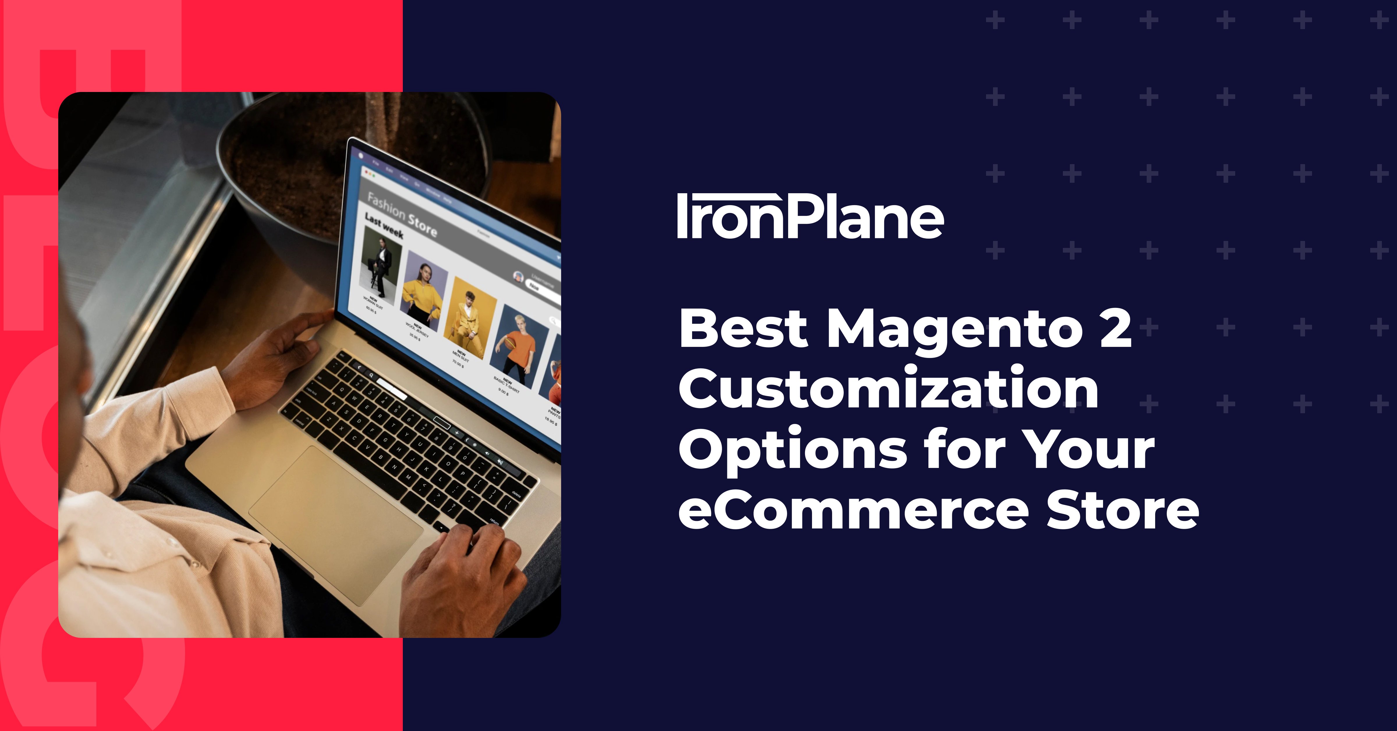 Best Magento 2 Customization Options For Your Ecommerce Store